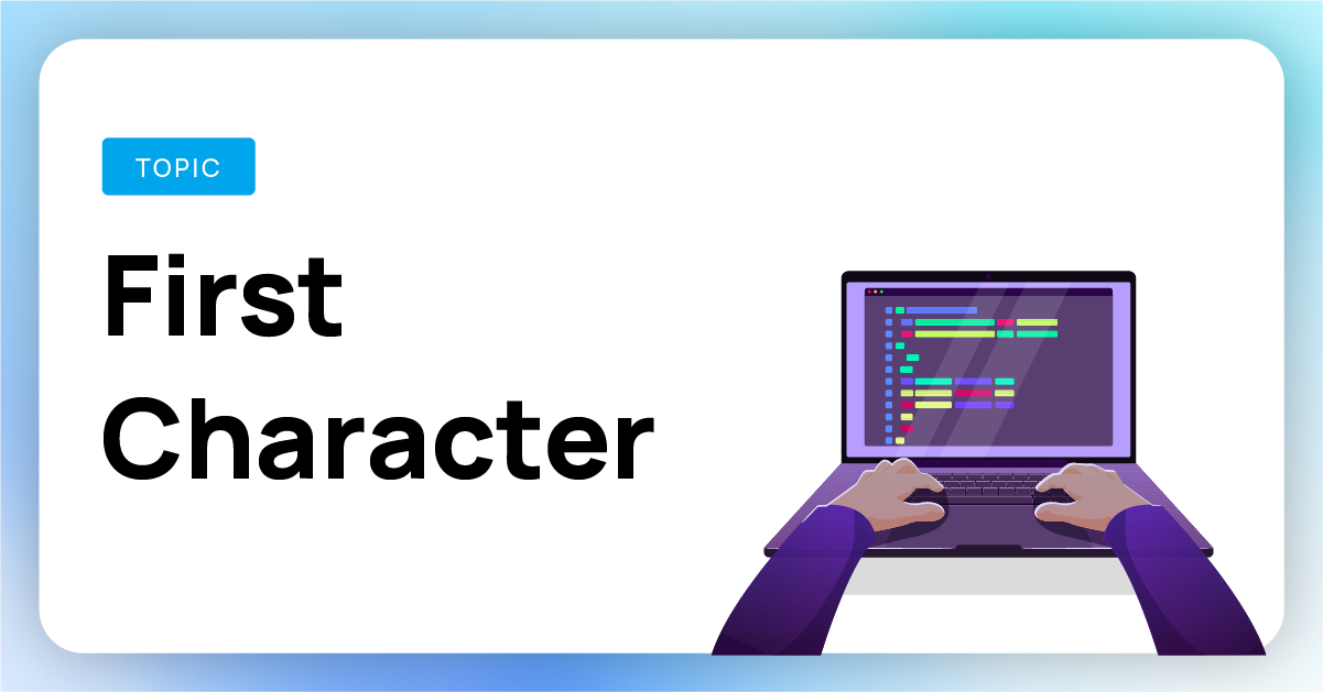 Strings Interview Programming First Character Prepbytes