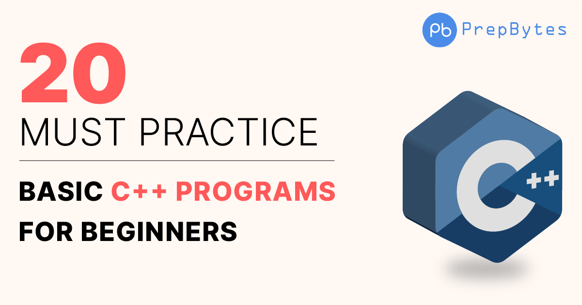 20 Must Practice Basic C Programs For Beginners CPP Programming
